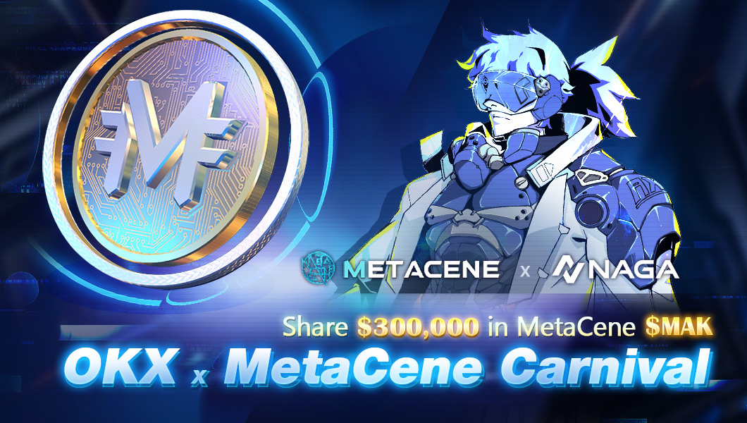 NAGA X OKX X MetaCene $300,000 MAK & Alphatest3 WL | NAGA-Discover The ...